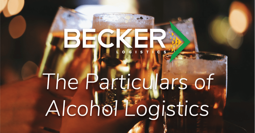 The Particulars of Alcohol Logistics - Becker Logistics