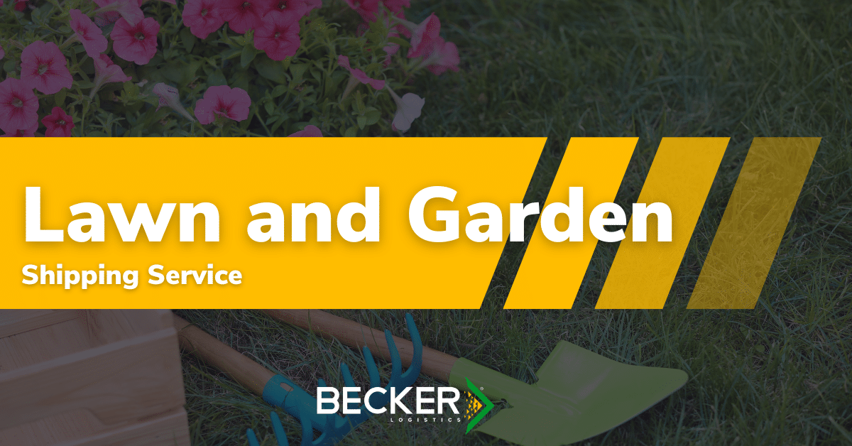 Lawn & Garden Shipping with Becker Logistics