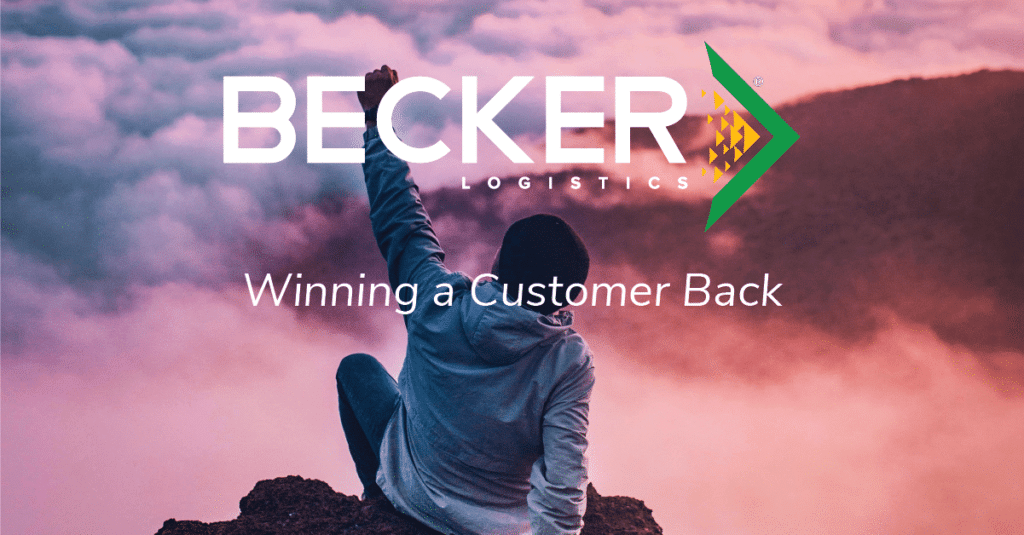 Winning a Customer Back - Becker Logistics