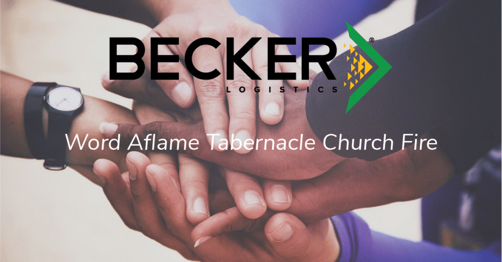 World Aflame Tabernacle Church Fire - Becker Logistics