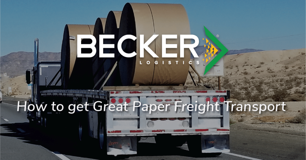 How to get Great Paper Freight Transport - Becker Logistics
