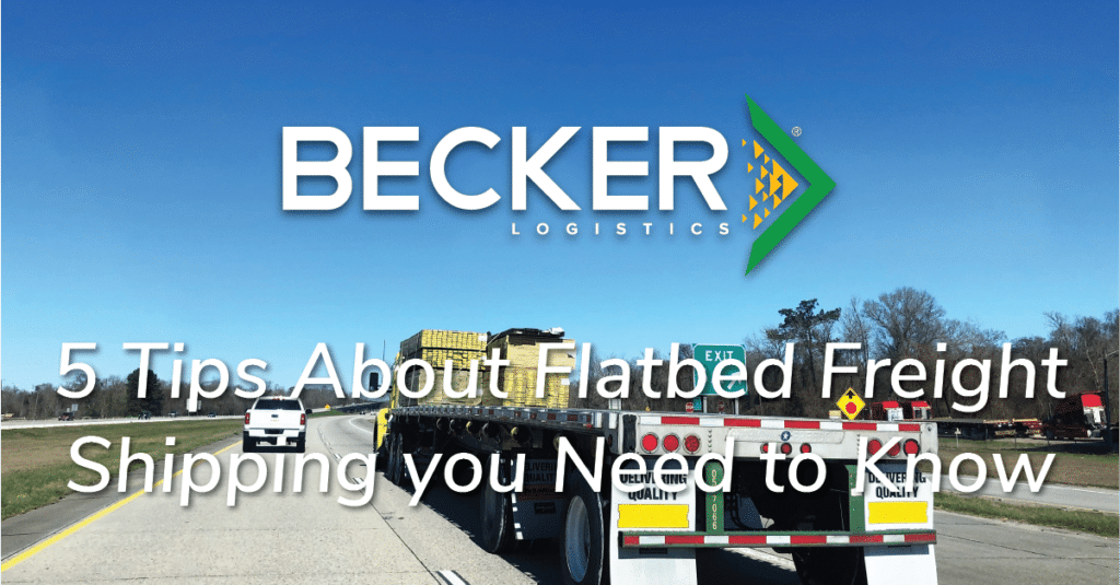 5 Tips About Flatbed Freight Shipping you Need to Know - Becker Logistics