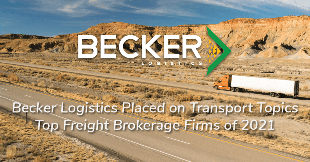 Becker Logistics Placed on Transport Topics Top Freight Brokerage Firms ...