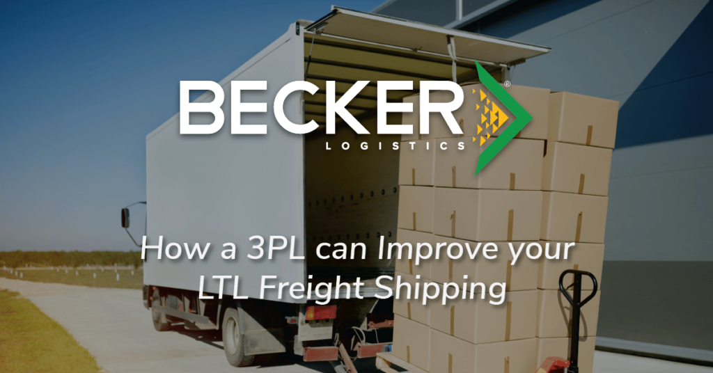 How a 3PL can Improve your LTL Freight Shipping - Becker Logistics