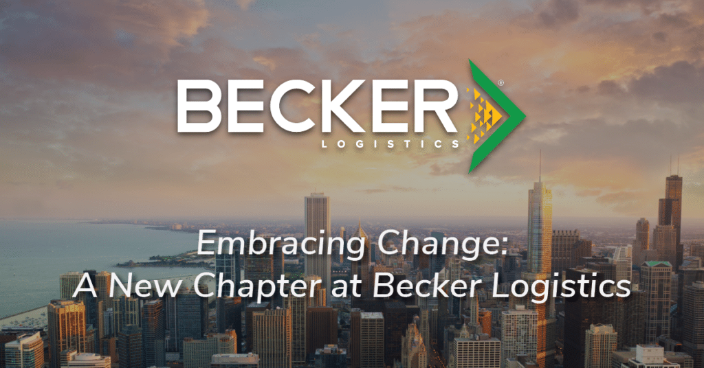 Embracing Change: A New Chapter at Becker Logistics
